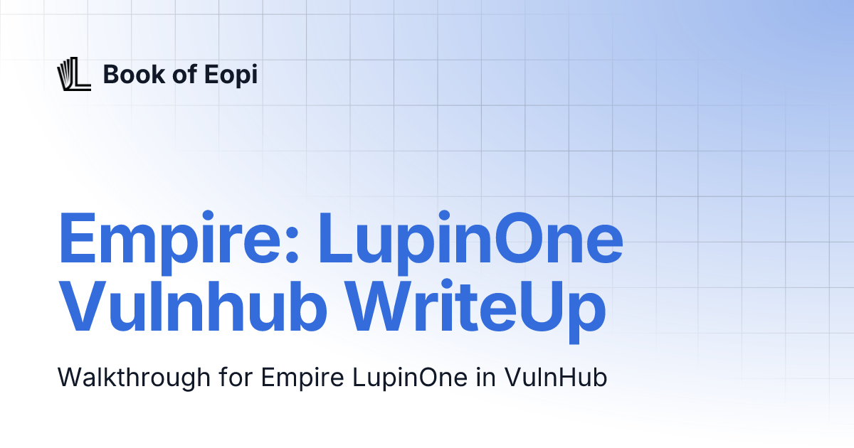 Empire: LupinOne Vulnhub WriteUp | Book of Eopi